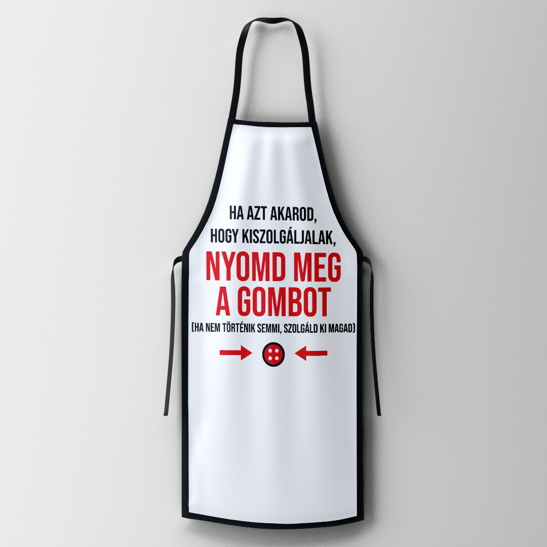 Nyomd meg a gombot kötény | www.euroko24.hu